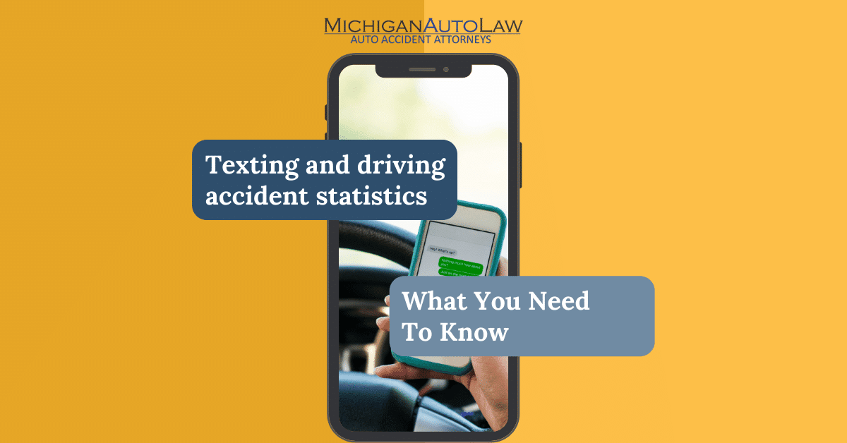 Texting And Driving Statistics: Here's What To Know | Michigan Auto Law
