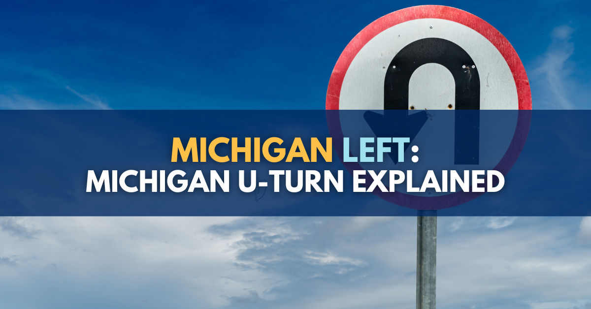 Michigan Left: Michigan U-Turn Explained | Michigan Auto Law