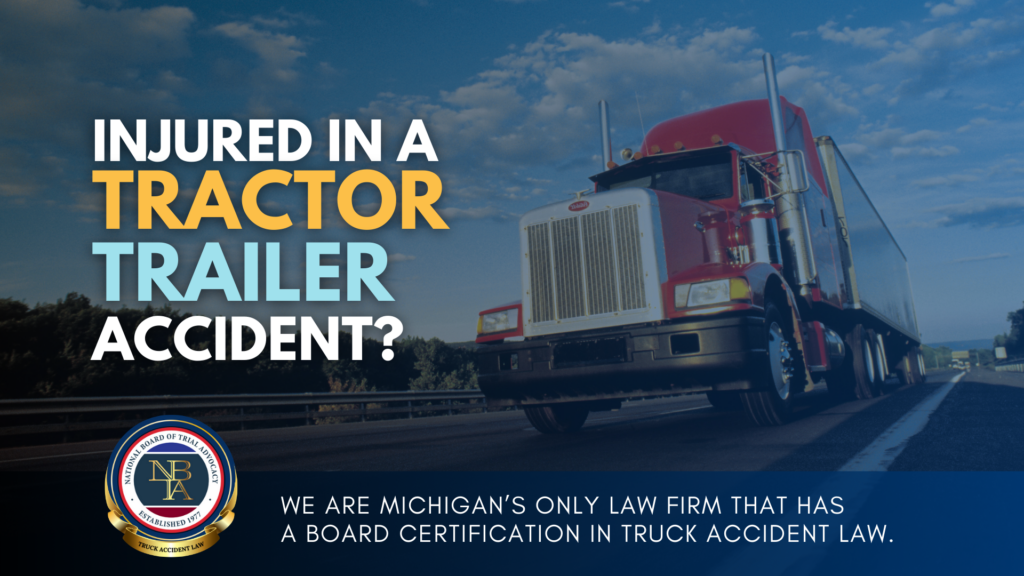 Michigan Tractor Trailer Accident Lawyer: Truck Crash Law Firm
