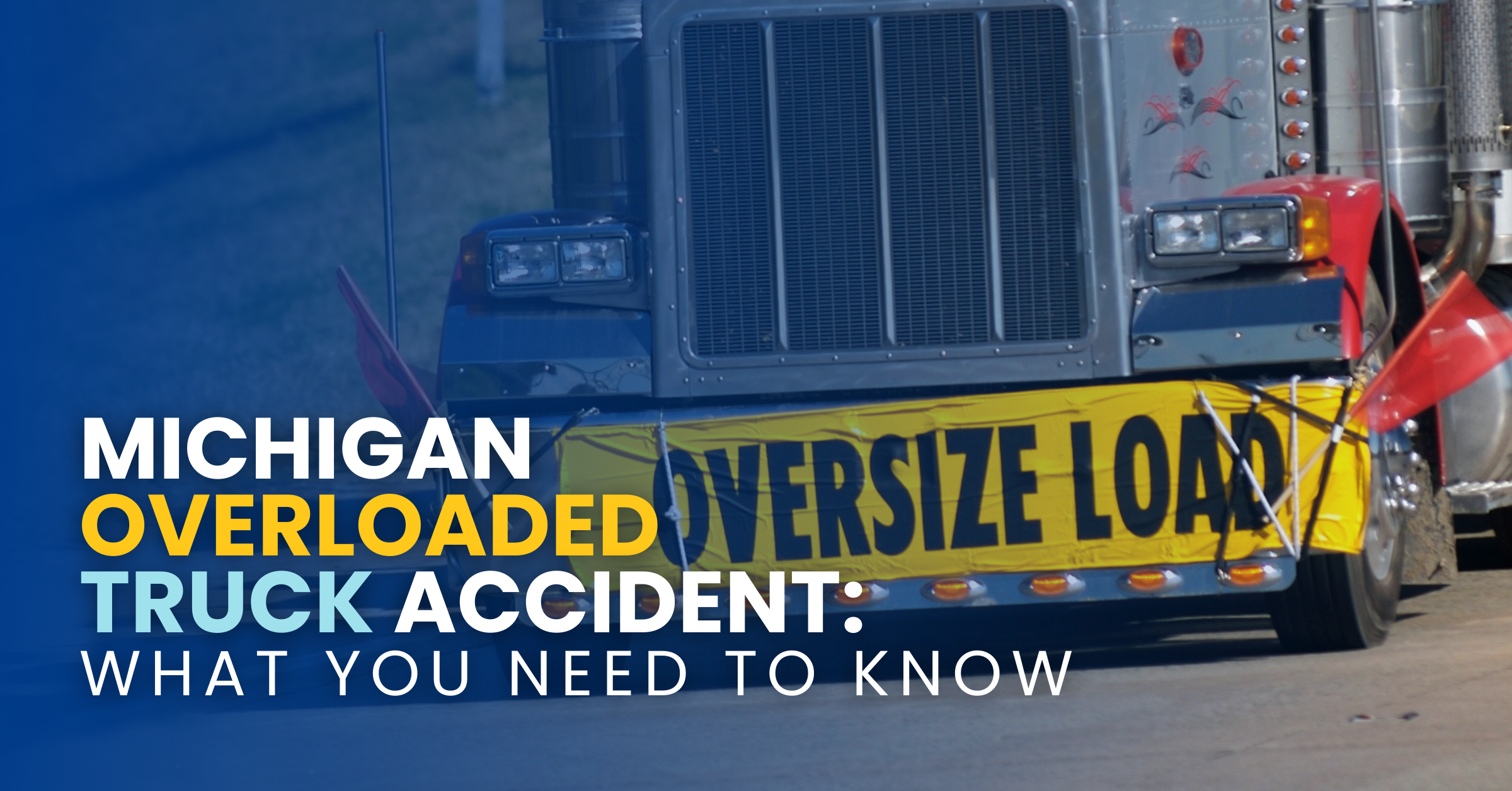 Overloaded Big Rig Trucks Cause Devastating Trucking Accidents