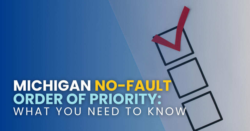 Michigan No-Fault Order Of Priority: What You Need To Know
