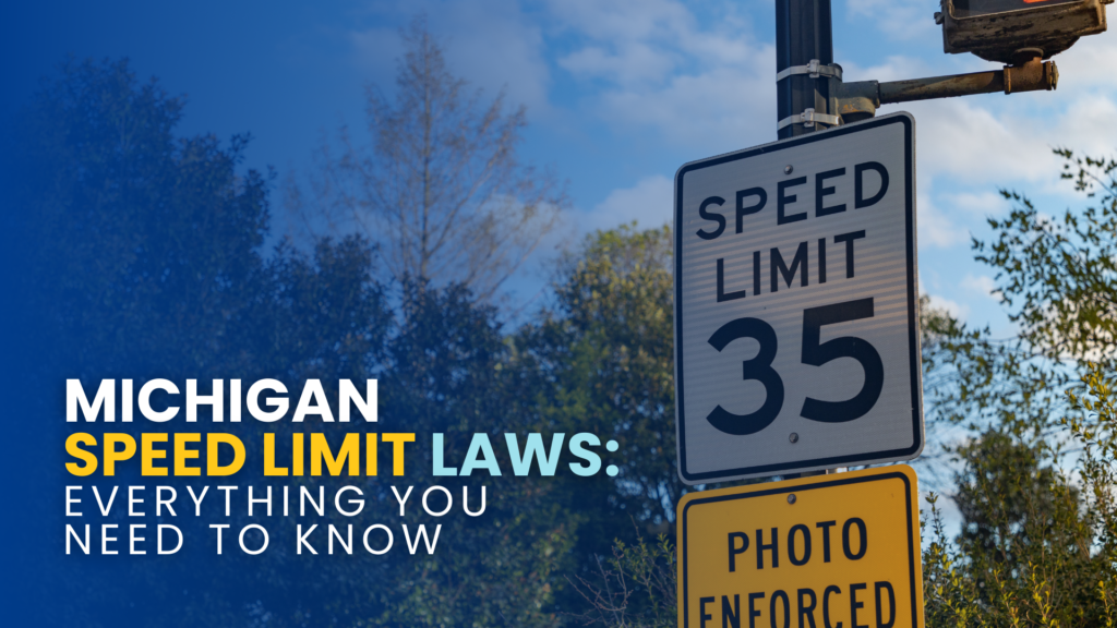Michigan Speed Limit Laws: Everything You Need To Know