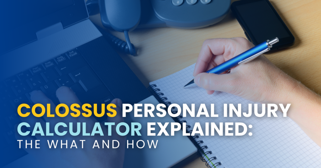 Colossus Personal Injury Calculator Explained: The What & How