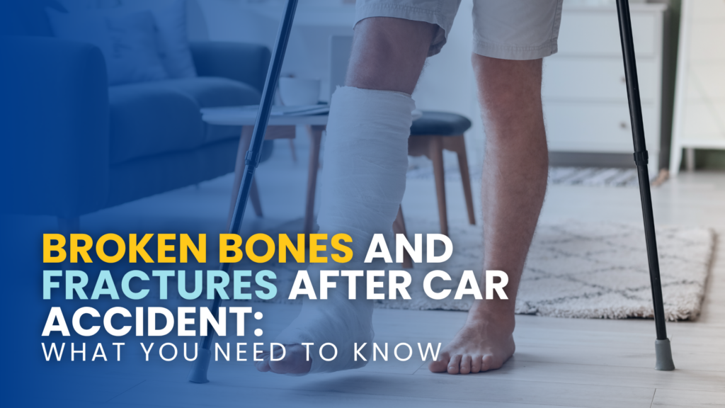 Broken Bones And Fractures After Car Accident