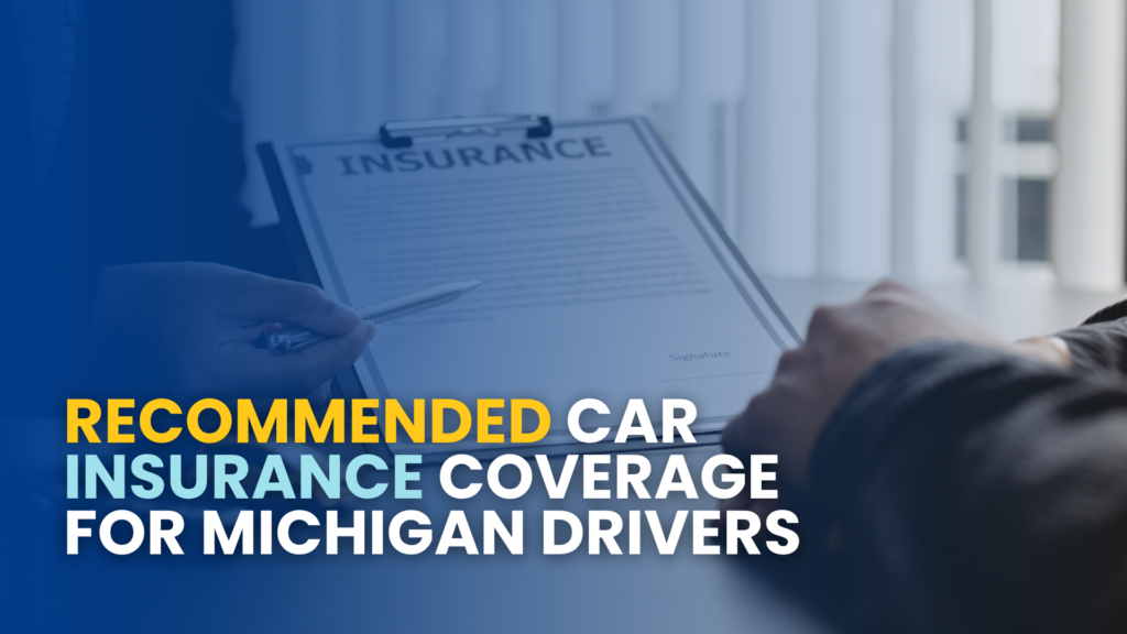 Recommended Car Insurance Coverage For Michigan Drivers