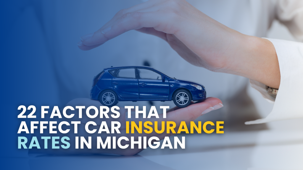 22 Factors That Affect Car Insurance Rates In Michigan