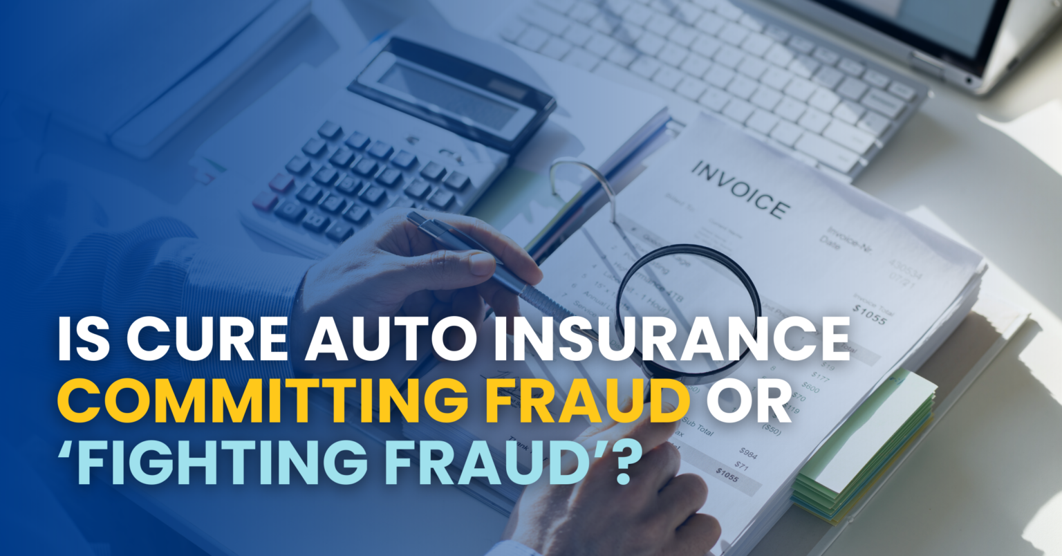 Is CURE Auto Insurance Committing Fraud or ‘Fighting Fraud’?