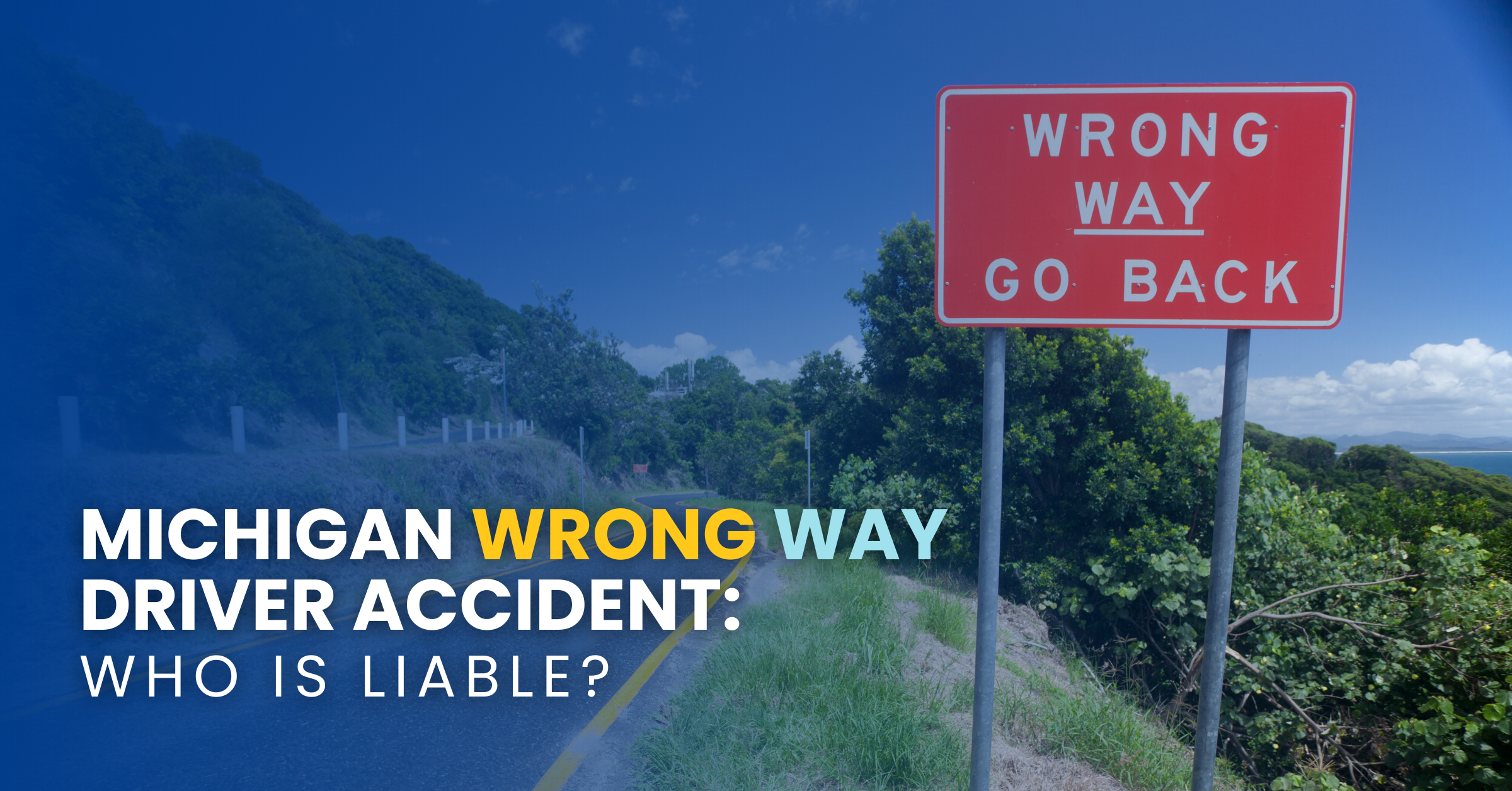 Wrong Way Driver Accident: Who Is Liable?